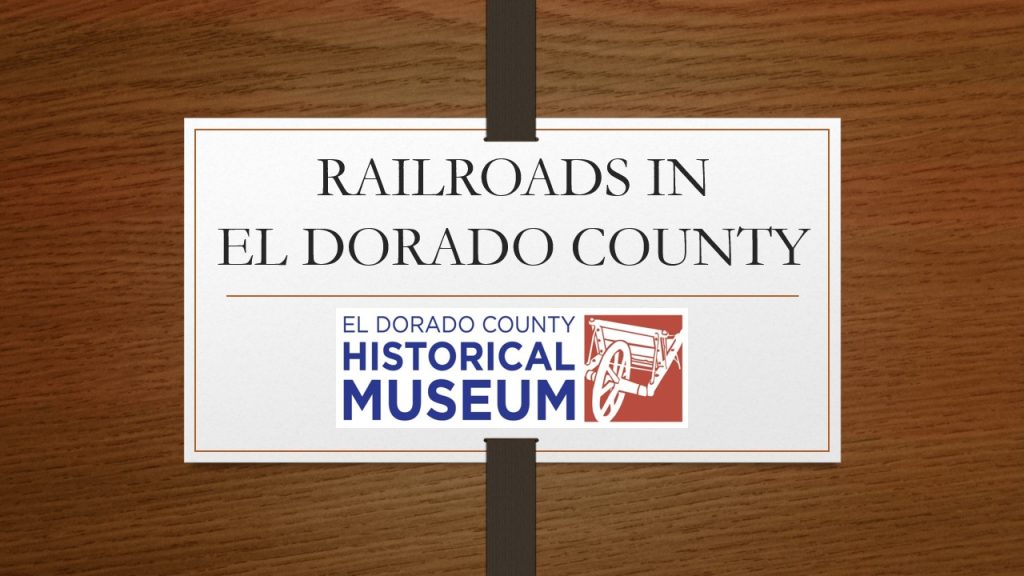 Virtual Exhibit: Railroads in El Dorado County – El Dorado County Library